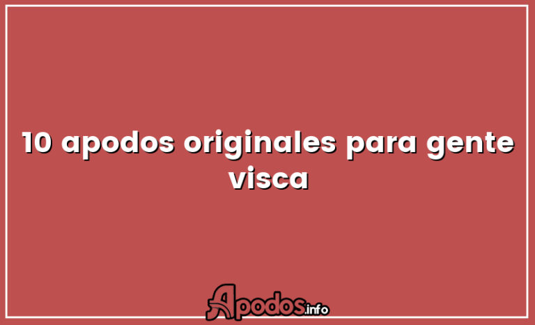 10 apodos originales para gente visca | APODOS.INFO
