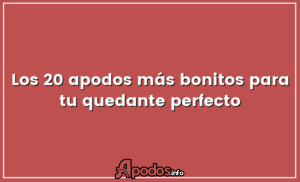Los 20 apodos más bonitos para tu quedante perfecto | APODOS.INFO